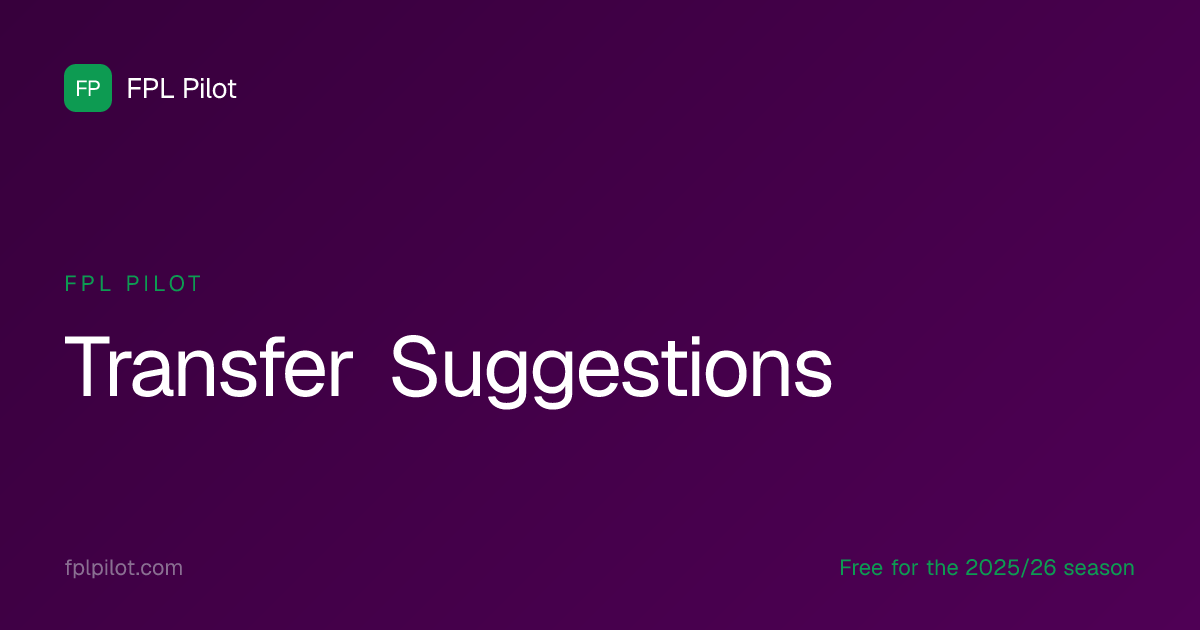 FPL Transfer Suggestions · What to Do This Week | FPL Pilot